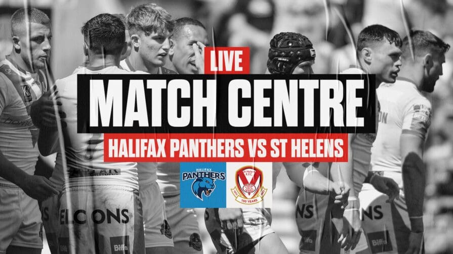 Live Match Centre: Halifax Panthers vs St Helens | St.Helens R.F.C.