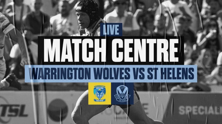 Live Match Centre: Warrington Wolves vs St Helens | St.Helens R.F.C.