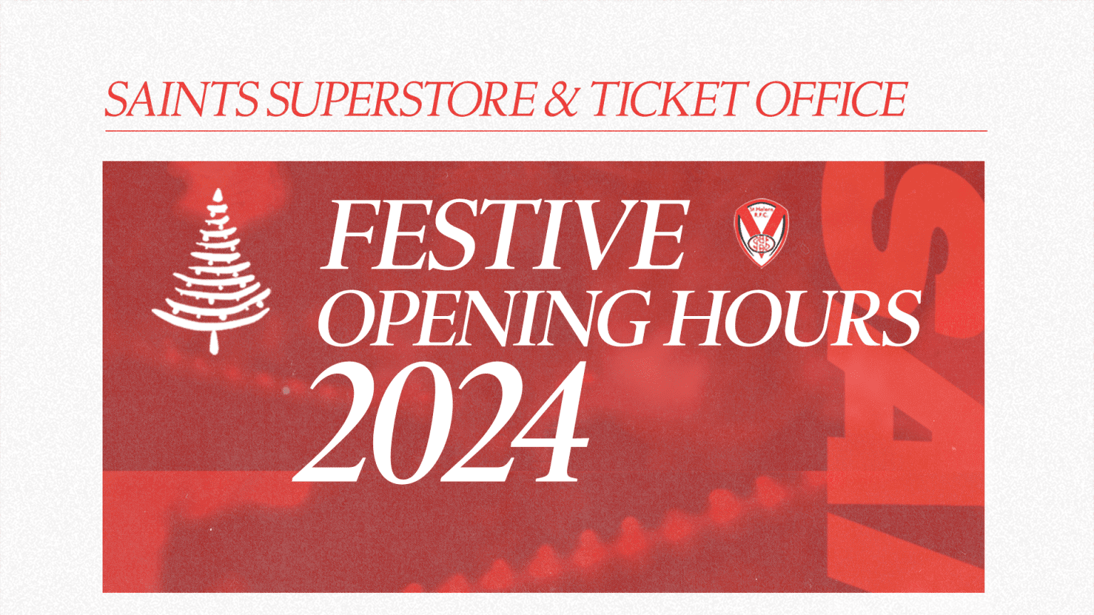 Reminder of Festive Superstore & Ticket Office Opening Times | St ...