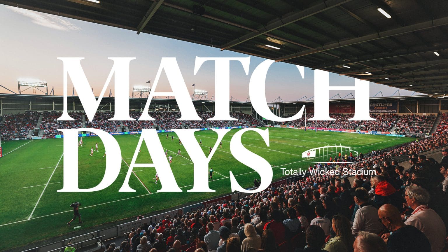 Match Days at the Totally Wicked Stadium | St.Helens R.F.C.