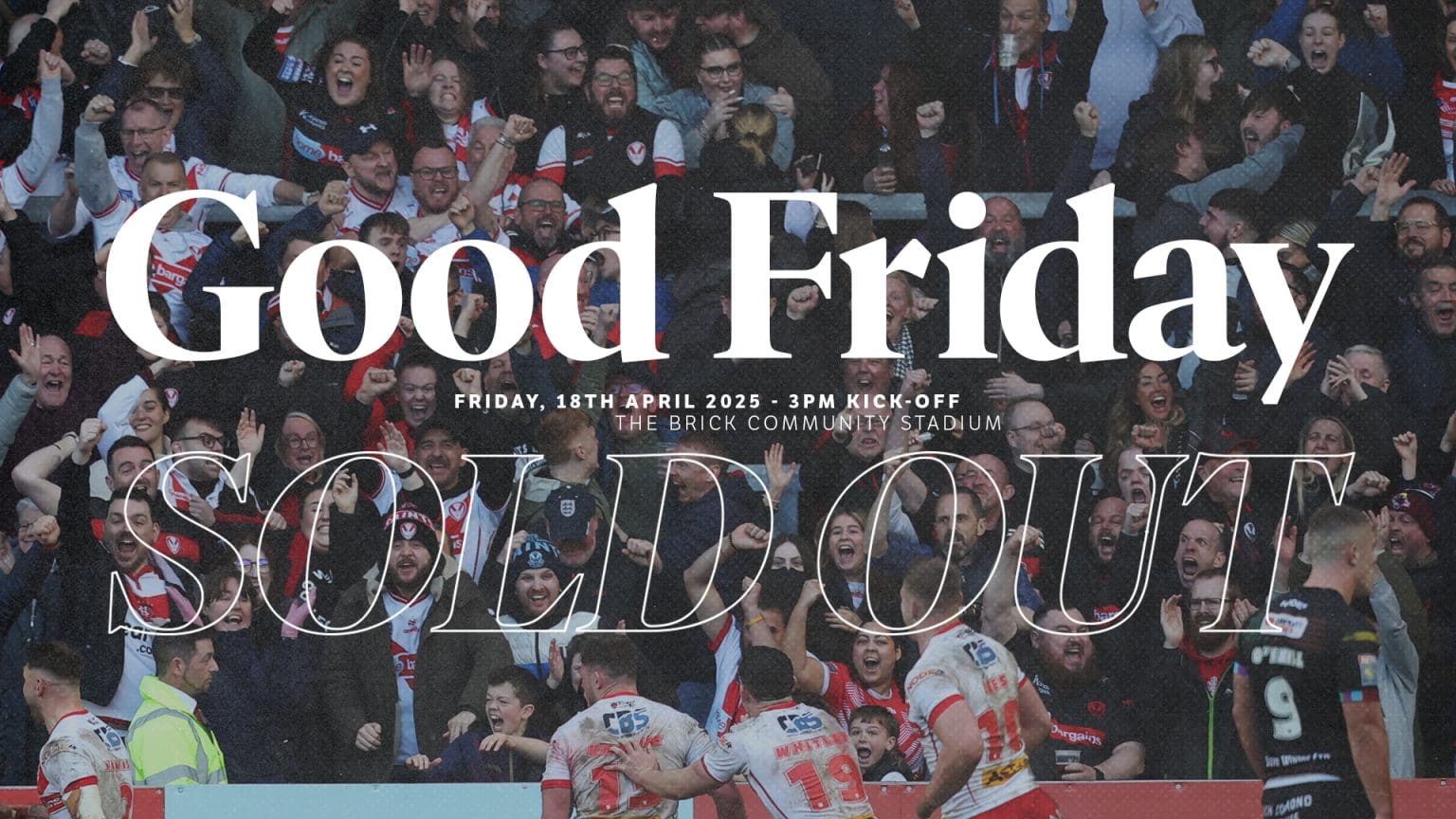 Good Friday 2025 - Sold Out | St.Helens R.F.C.